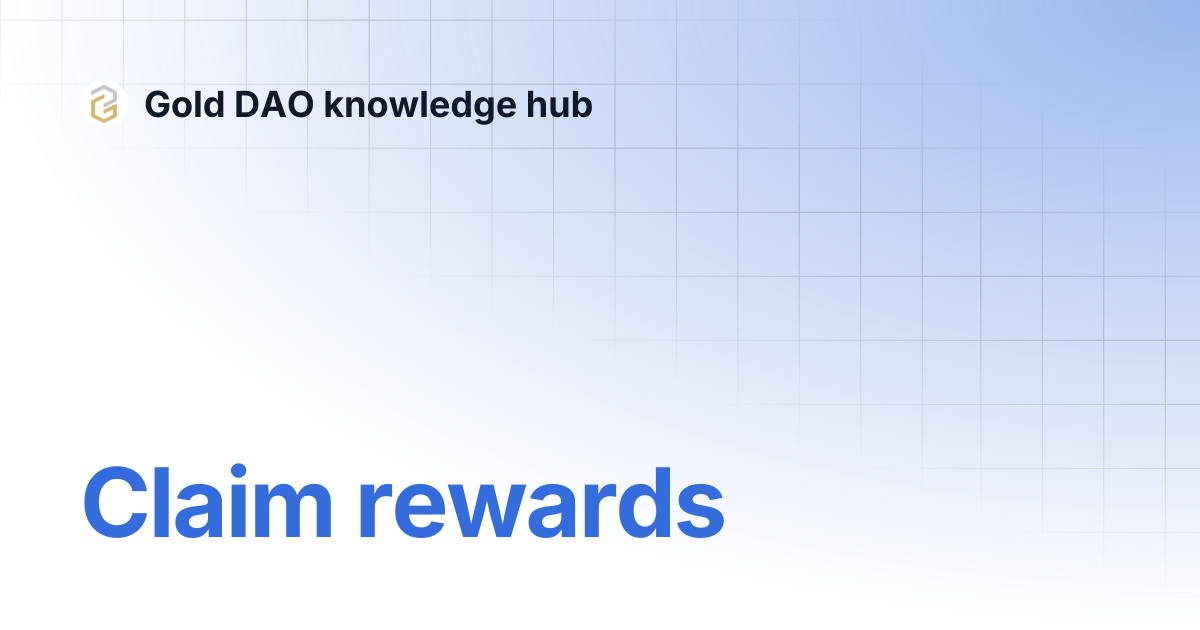 Claim rewards | Gold DAO knowledge hub