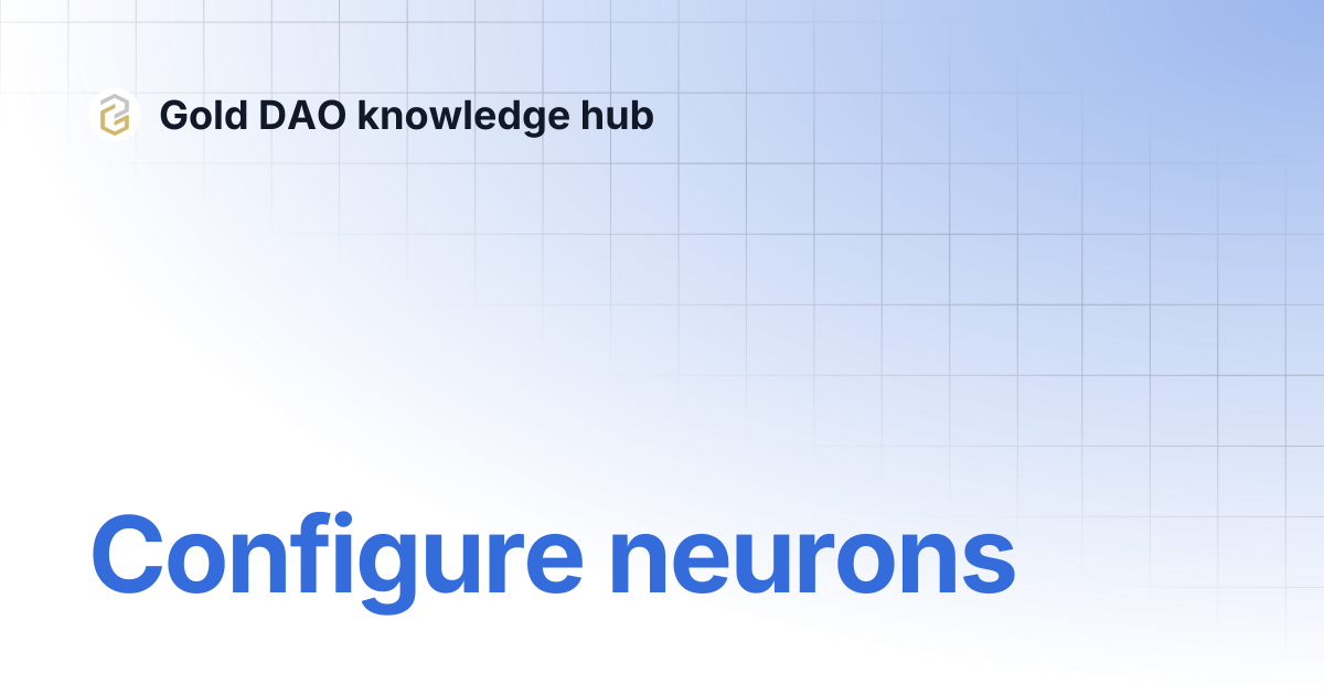 Configure neurons | Gold DAO knowledge hub