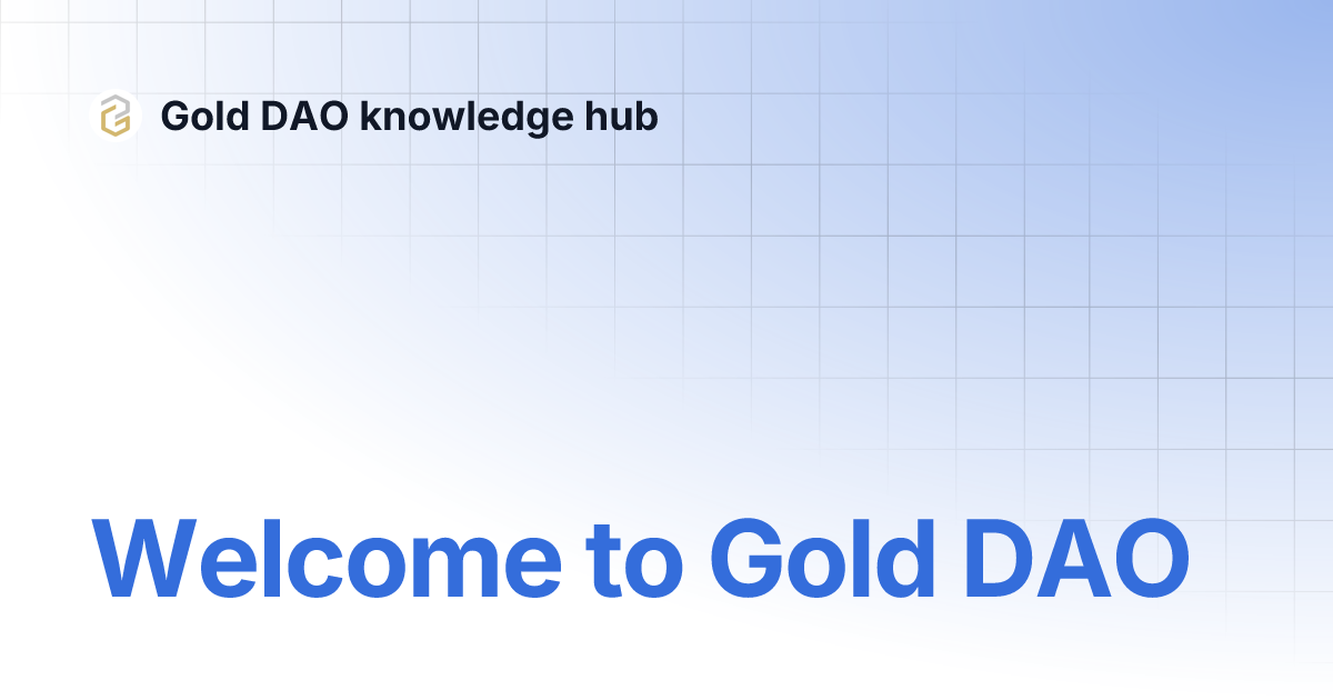 Welcome to Gold DAO | Gold DAO knowledge hub