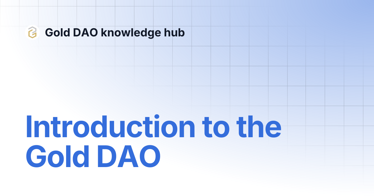 Introduction to the Gold DAO | Gold DAO knowledge hub